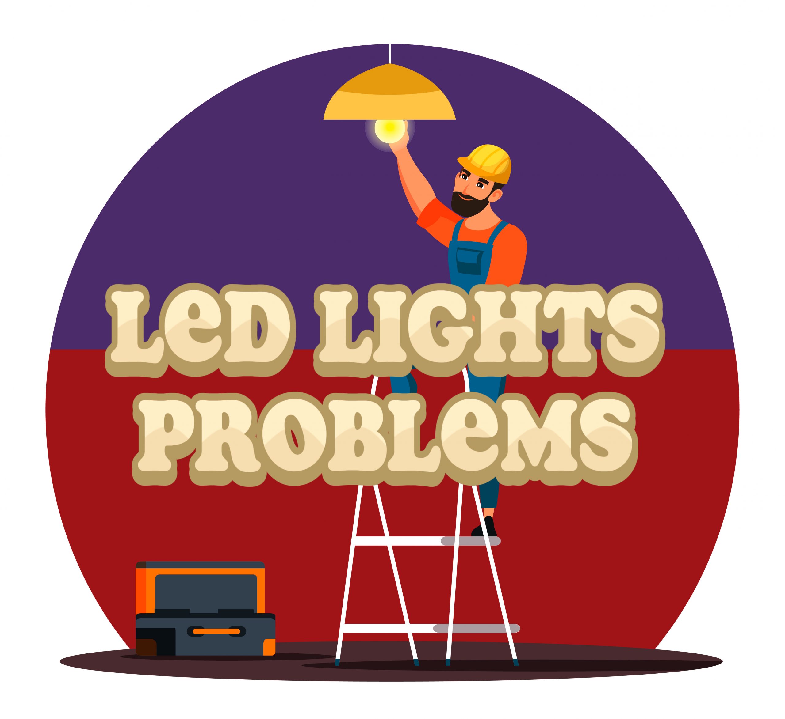 9 Common LED Lights Problems and How to Avoid Them
